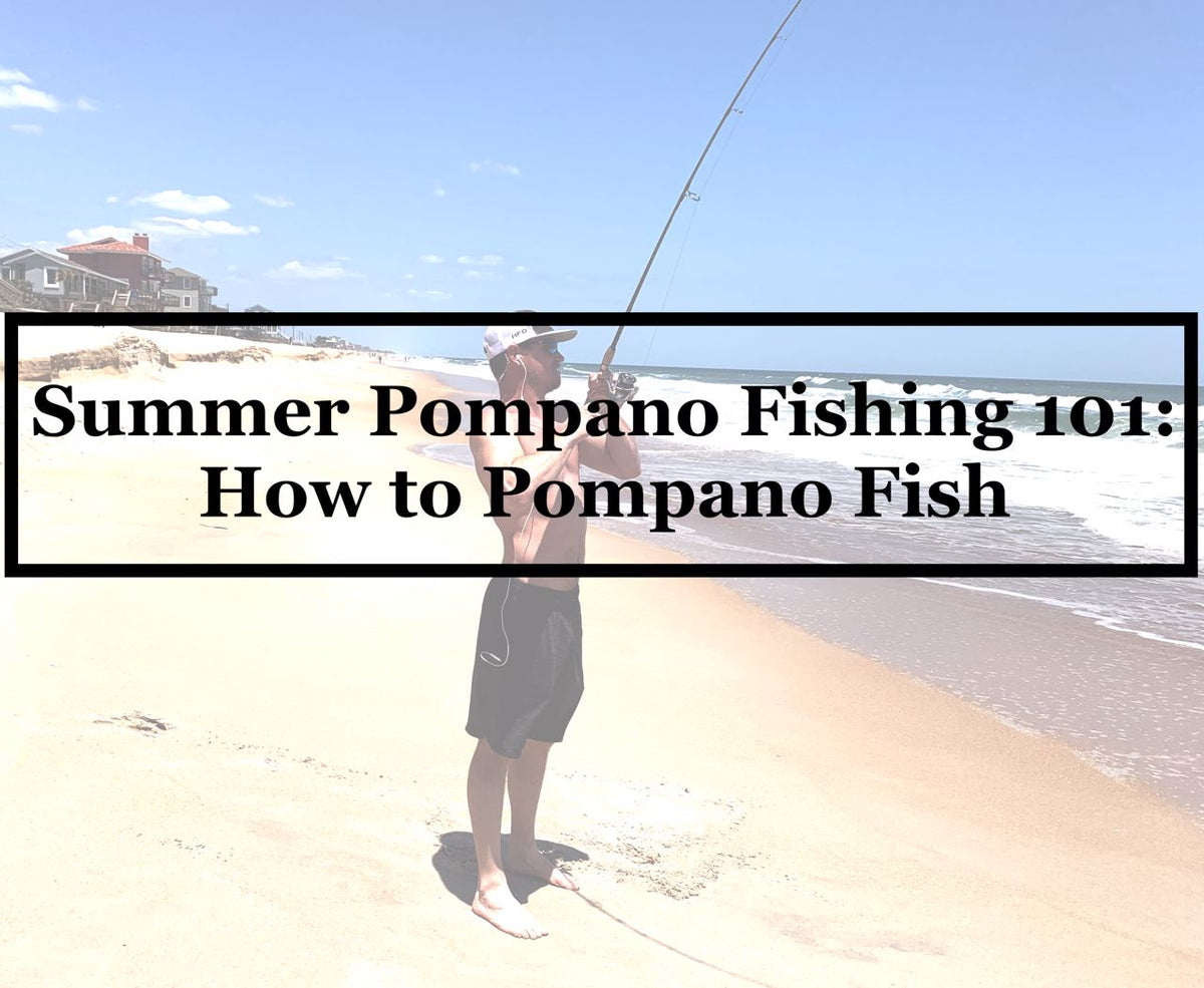 Summer Pompano Fishing 101: How to Pompano Fish– Hunting and Fishing Depot